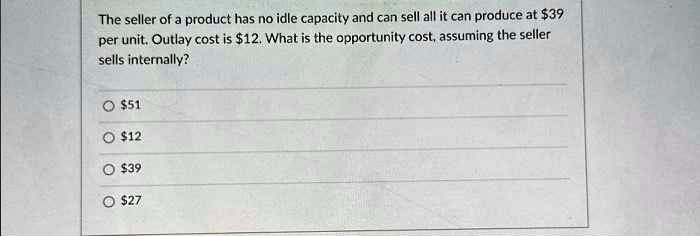 SOLVED: The seller of a product has no idle capacity and can sell all ...
