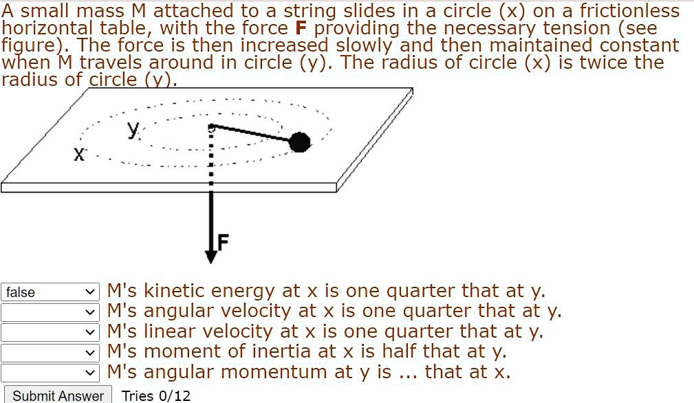 SOLVED: A small mass M attached to a string slides in a circle (x) on a frictionless horizontal ...