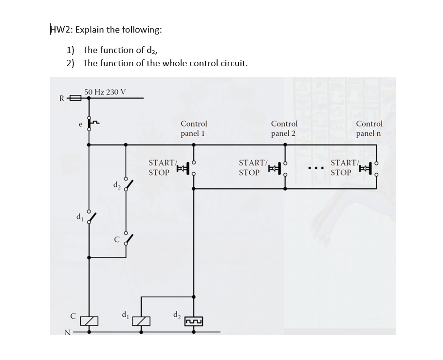 HW2: Explain the following: 1) The function of d2, 2) The function of the whole control circuit ...