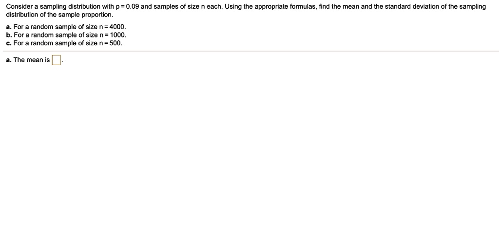 consider sampling distribution with p 009 and samples of size each using the appropriate ...