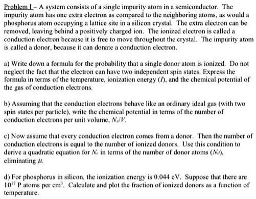 Problem l a system consists of a single impurity atom in a...