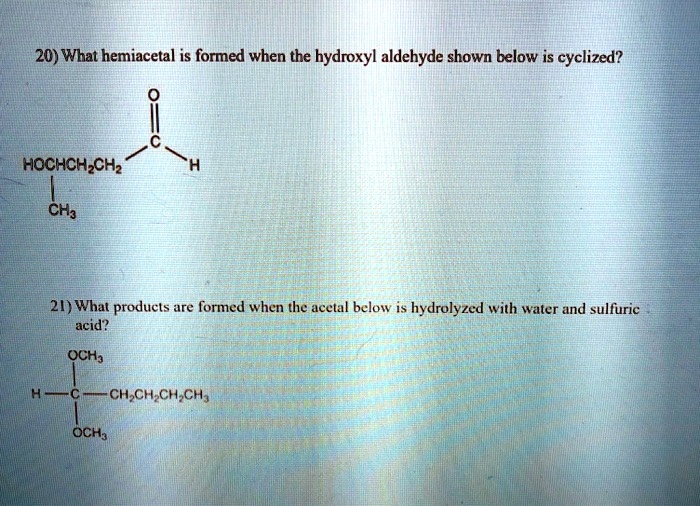 SOLVED: 20) What hemiacetal is formed when the hydroxyl aldehyde shown ...