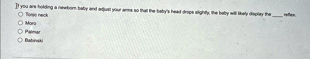 SOLVED: If you are holding a newborn baby and adjust your arms so that ...