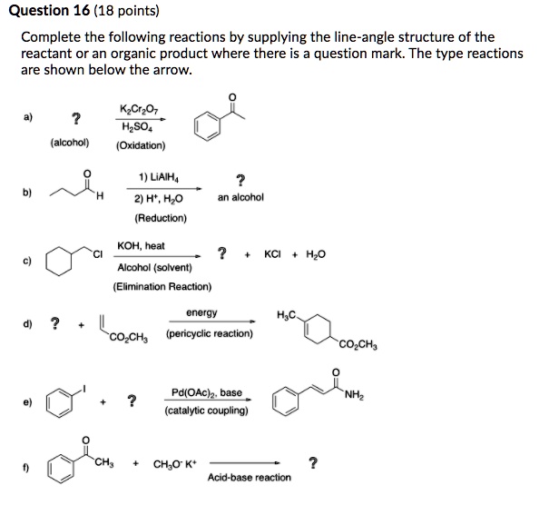 SOLVED:Question 16 (18 points) Complete the following reactions by ...