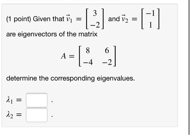 3 point given that v1 27 and v2 are eigenvectors of the matrix 8 a 4 2 ...