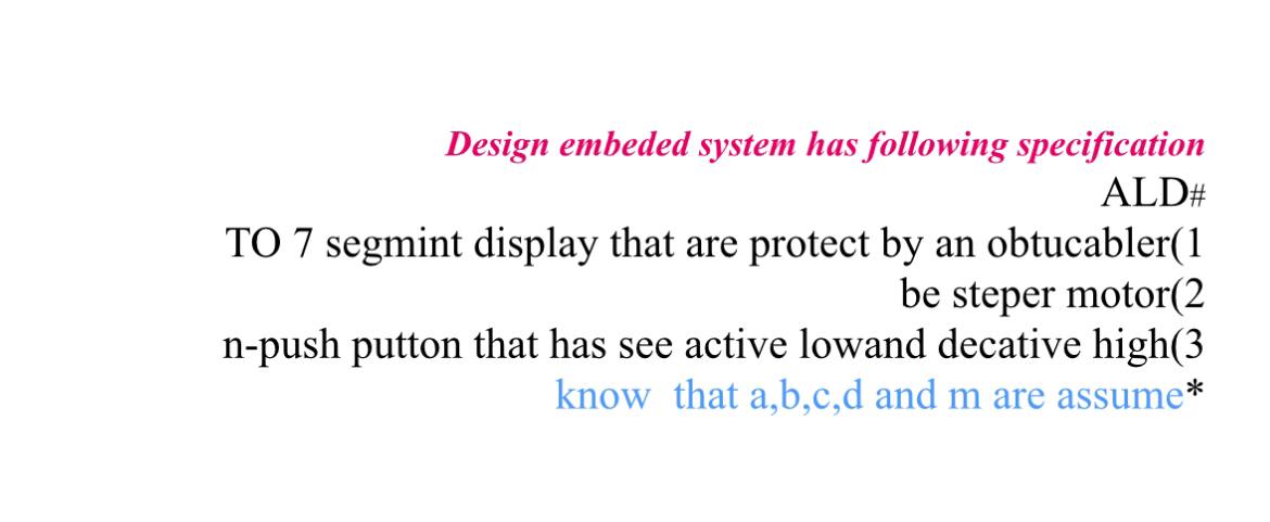 SOLVED: Design embeded system has following specification ALD# TO 7 ...