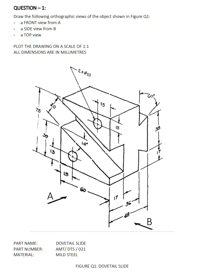 SOLVED: Please show the front, top, and side view and label the dimensions in each view ...