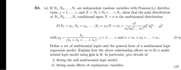 B3. (a) If N1, N2, …, Nr are independent random variables with Poisson() distributions, j = 1 ...