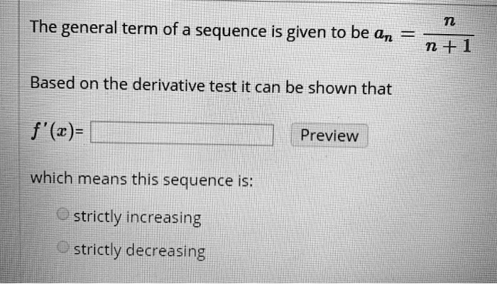 SOLVED: The general term of a sequence is given to be an = n +1 Based ...
