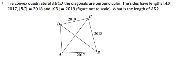 SOLVED: Ina convex quadrilateral ABCD the diagonals are perpendicular The sides have lengths |AB ...