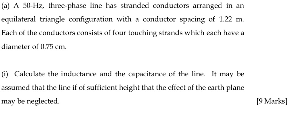 SOLVED: a) A 50-Hz, three-phase line has stranded conductors arranged ...