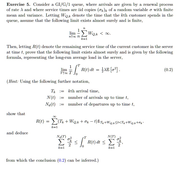exercise consider gig1 queue where arrivals are given by renewal process of rate and where ...