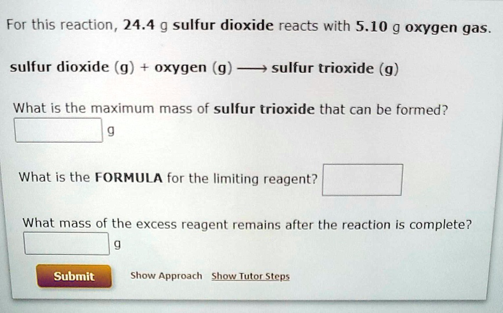 SOLVED: For this reaction, 24.4 g of sulfur dioxide reacts with 5.10 g ...