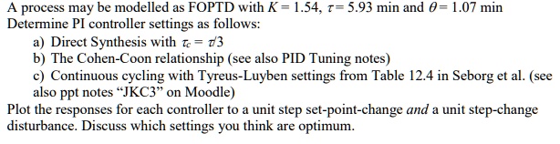 SOLVED: A process may be modeled as FOPTD with K = 1.54, Ï„ = 5.93 min ...