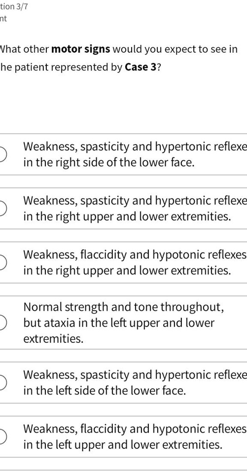SOLVED: Question 3/7: What other motor signs would you expect to see in ...