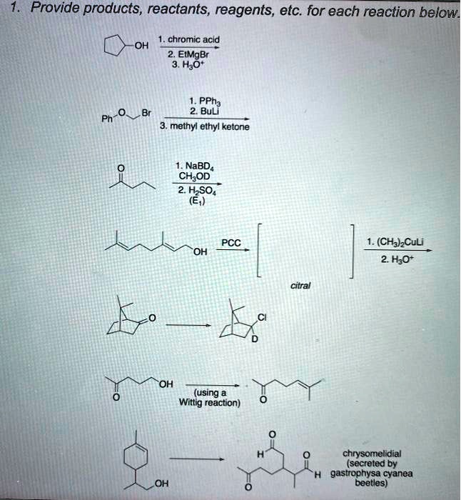 1. Provide products, reactants, reagents, etc. for each reaction below. 1. chromic acid OH 2 ...