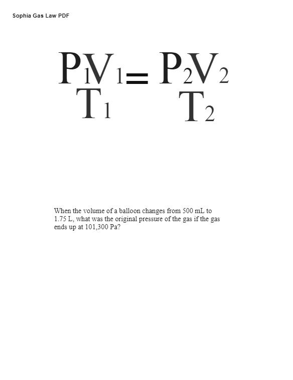 SOLVED: Sophia Gas Law PDF PVI= PVz Ti T2 [hhen the volume of a balloon ...