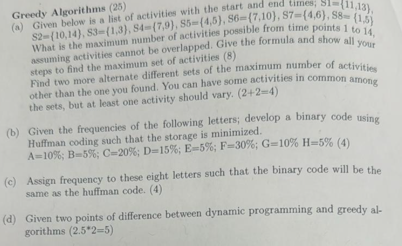 Greedy Algorithms (25) (a) Given below is a list of activities with the start and end times; S 1 ...