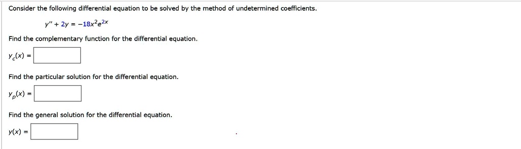 SOLVED: Consider the following differential equation to be solved by the method of undetermined ...
