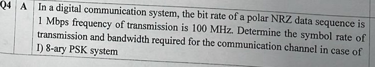 q4 a in a digital communication system the bit rate of a polar nrz data sequence is 1 mbps ...