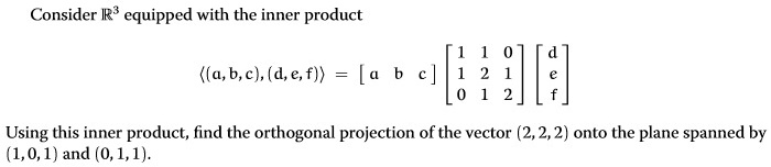 SOLVED:Consider IR equipped with the inner product ((a,b,c), (d,e,f ...