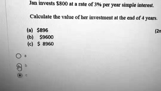 jan invests s800 at a rate of 3 per year simple interest calculate the ...