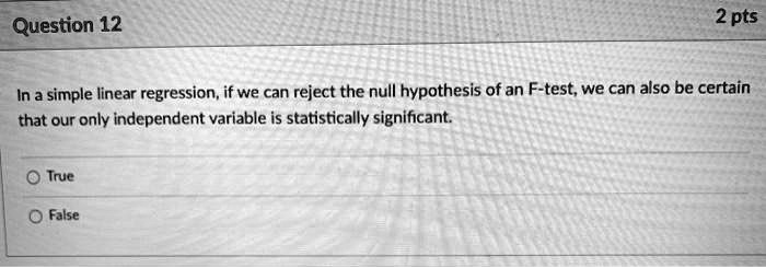 SOLVED: Question 12 2 pts In a simple linear regression, if we can ...