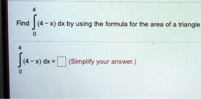 SOLVED: Find Jo-x) dx by using the formula for the area of a triangle ...