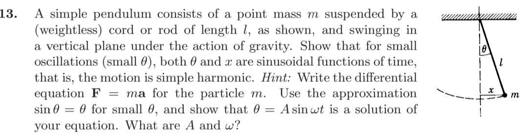 SOLVED: 13. A simple pendulum consists of a point mass m suspended by a (weightless) cord or rod ...