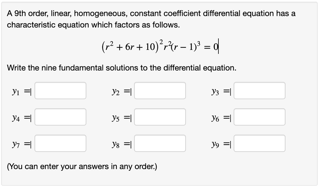 SOLVED: A 9th order; linear; homogeneous, constant coefficient ...