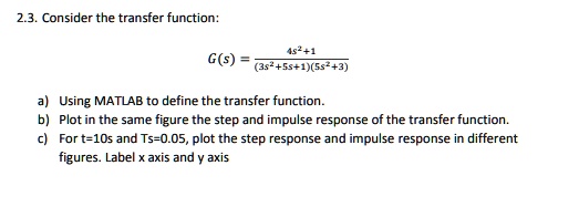 Consider the transfer function: G(s) = 35s^4 + 5s^3 + 1765s^2 + 3 Using ...