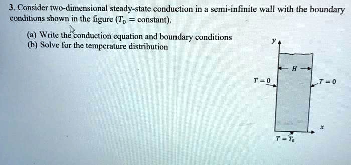 3. Consider two-dimensional steady-state conduction in semi-infinite wall with the boundary ...