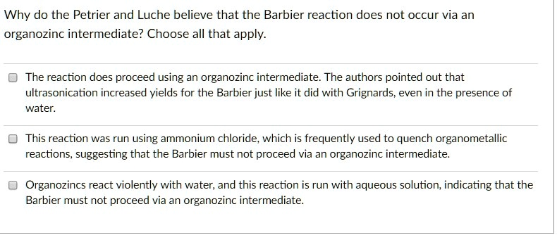 SOLVED: Why do the Petrier and Luche believe that the Barbier reaction ...