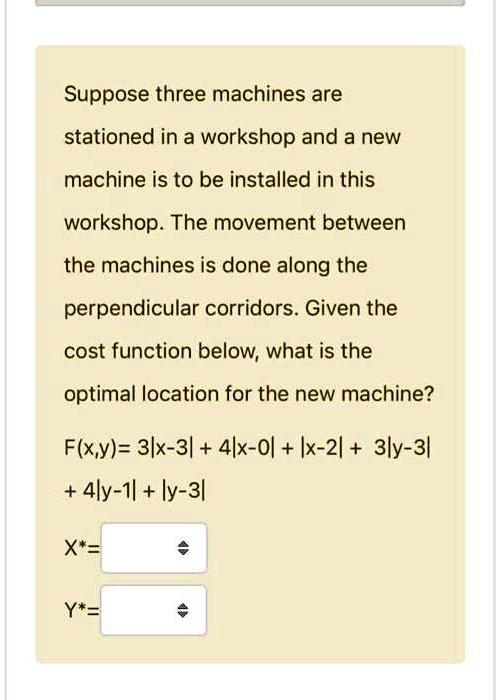 SOLVED: Suppose three machines are stationed in a workshop and a new machine is to be installed ...