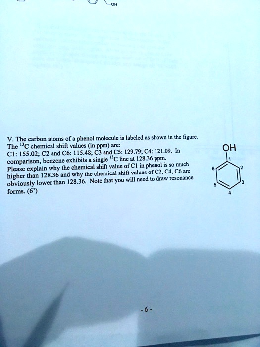 V. The carbon atoms of a phenol molecule is labeled as shown in the ...