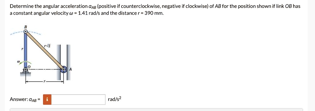 SOLVED: SOLVE!!! Determine the angular acceleration aA (positive if counterclockwise, negative ...