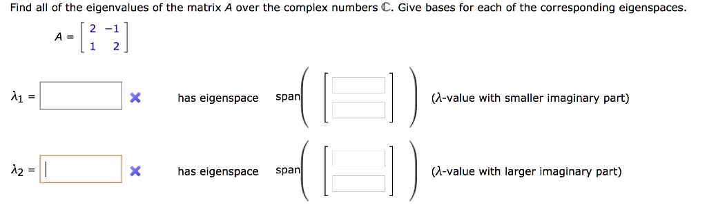 find all of the eigenvalues of the matrix a over the complex numbers give bases for each of the ...