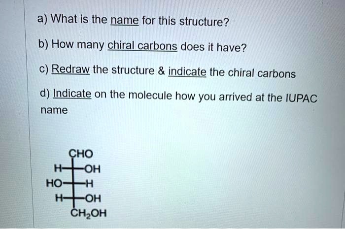 SOLVED: a) What is the name for this structure? b) How many chiral ...