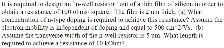 It is required to design an n̈-well resistoröut of a thin film of ...