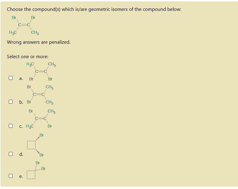 choose the compounds which isare geometric isomers of the compound below h3c ch3 wrong answers ...