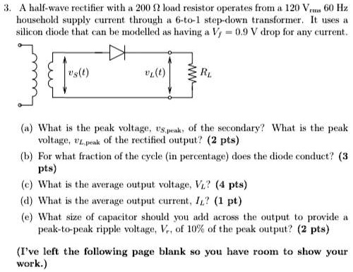 Solved A Half Wave Rectifier With A 200 Î© Load Resistor Operates From