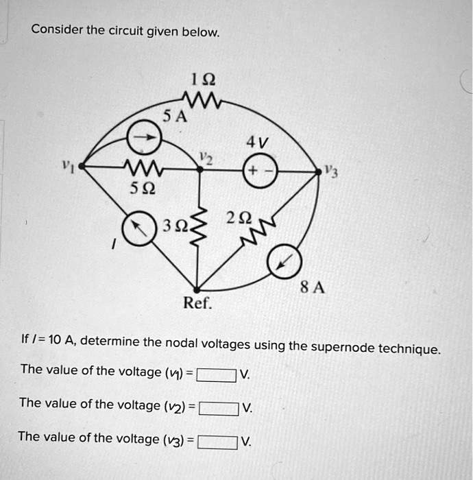 Solved Consider The Circuit Given Below 1q 5a 4v 59 39 29 8 A Ref If 10 A Determine The 9015