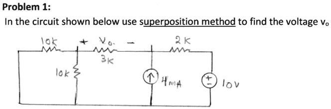 Problem 1: In the circuit shown below use superposition method to find the voltage vo