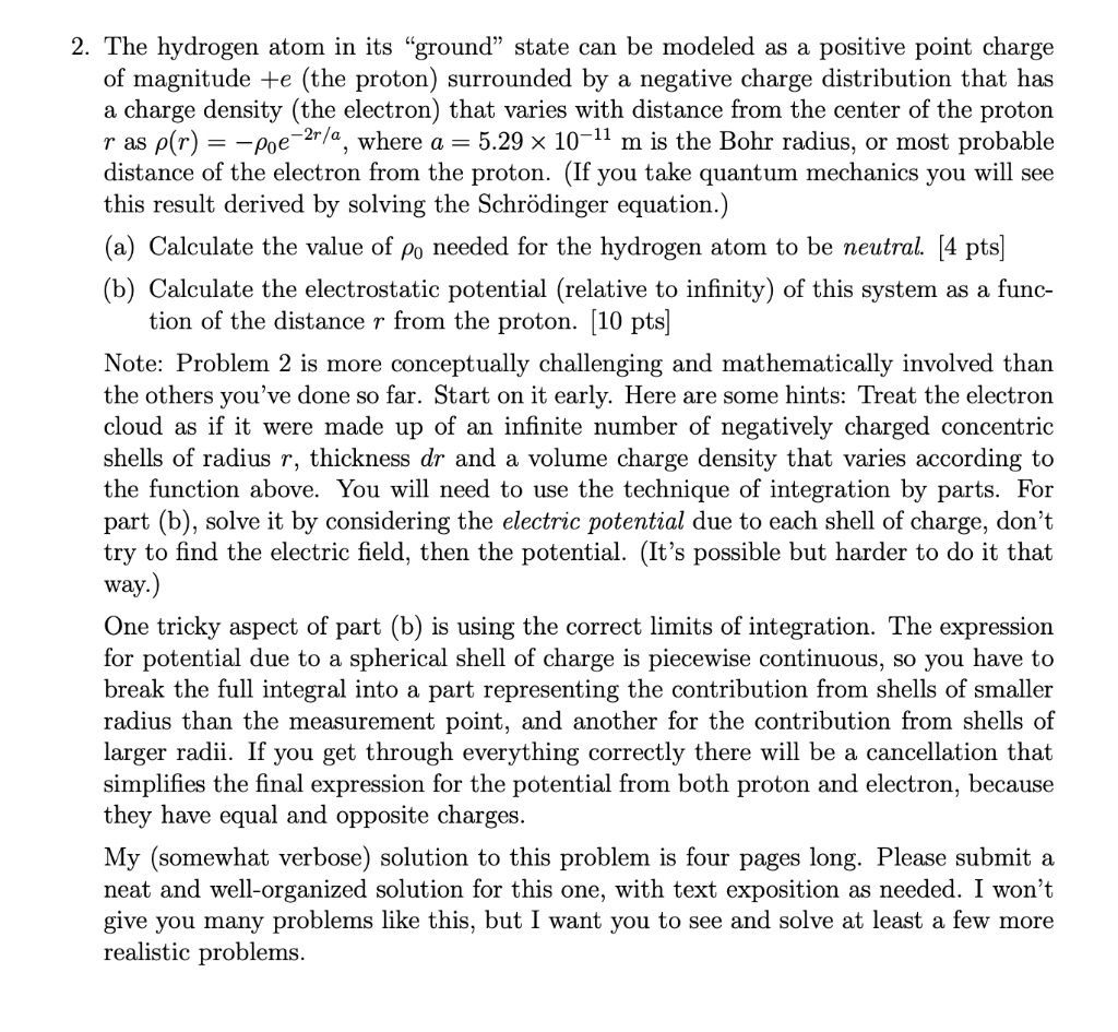 SOLVED: The hydrogen atom in its 'ground' state can be modeled as a positive point charge of ...
