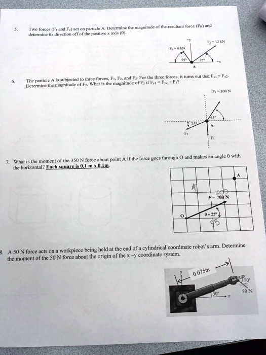 5. Two forces (F? and F?) act on particle A. Determine the magnitude of the resultant force (F r ...
