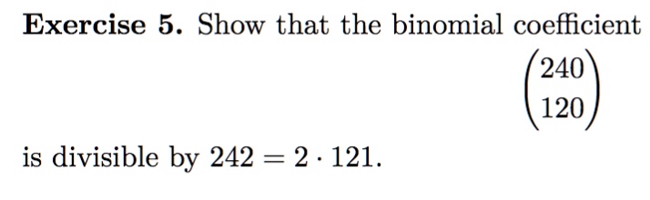 exercise 5 show that the binomial coefficient 240 120 is divisible by ...