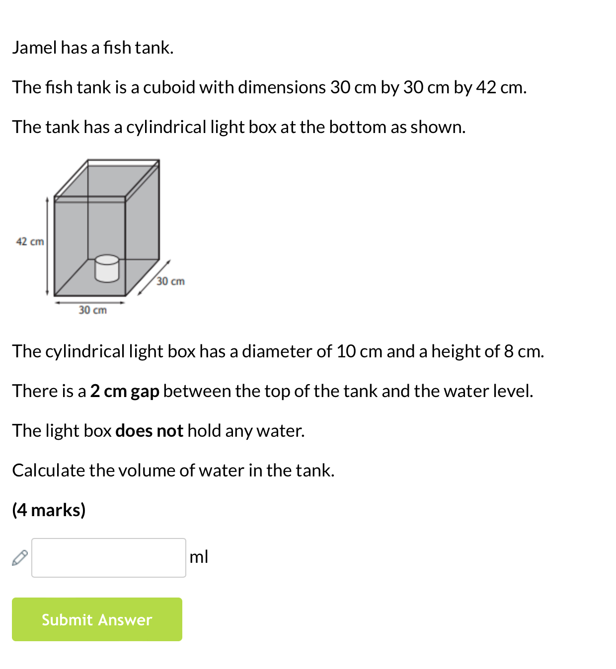 Jamel has a fish tank. The fish tank is a cuboid with dimensions 30 cm ...