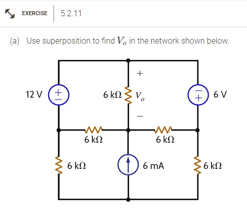 EXERCISE 5.2.11 (a) Use superposition to find Vo in the network shown below. + 12 V + 6 kΩ Vo ...