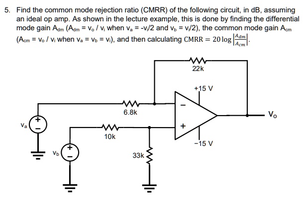 5. Find the common mode rejection ratio (CMRR) of the following circuit ...