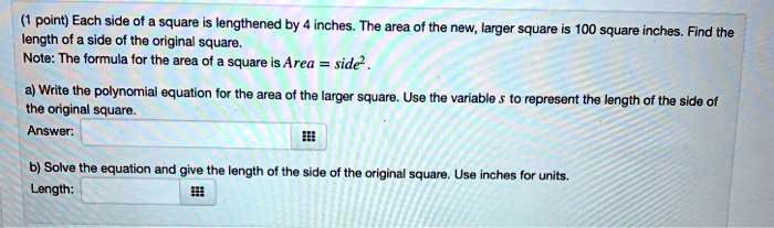 SOLVED: point) Each e side ot square is lengthened by Inches The area ...